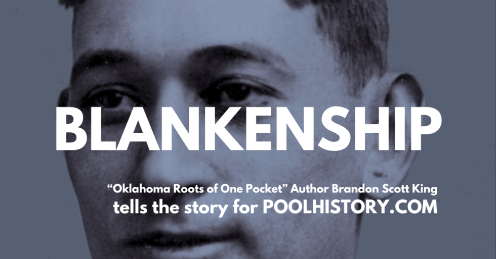 1916 World Champ Emmett Blankenship was Early Great - Pool History