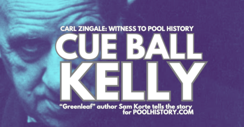 Cue Ball Kelly: Witness to the 20th Century's Greatest Players - Pool ...