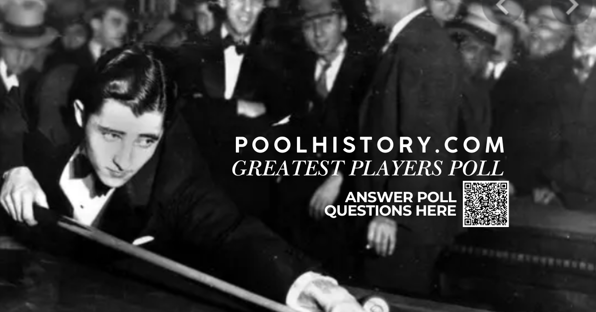Greatest Of All Time? You Decide! Take the Pool History Poll - Pool History